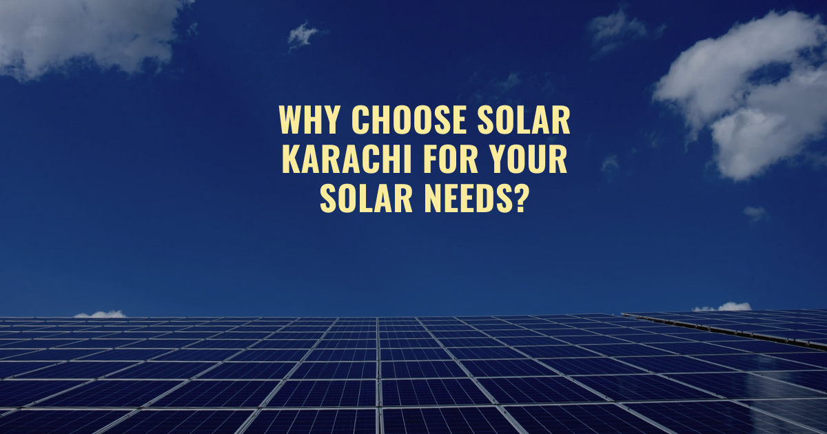 Why Choose Solar Karachi for Your Solar Needs? - Install Solar System ...